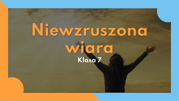 kl. 7 Niewzruszona wiara | Genially