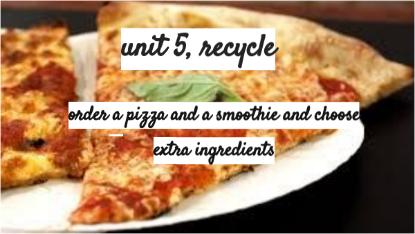 order a pizza and a smoothie 6e (I Bet You Can, Magnard) | Genially