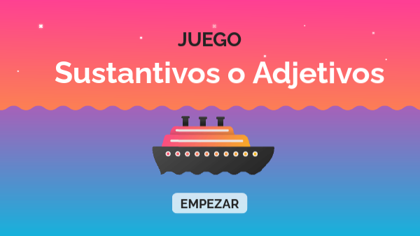 Juego de Sustantivos y Adjetivos | Genially