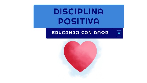 DISCIPLINA POSITIVA | Genially