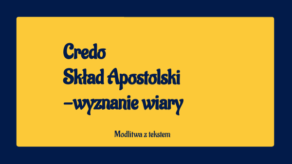 Credo/Skład Apostolski - Wyznanie Wiary z tekstem | Genially