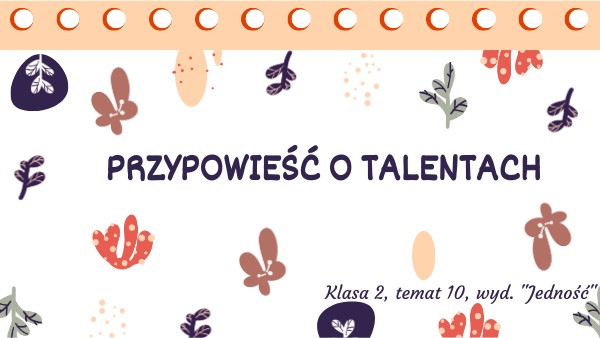 (kl.2, t.10) Przypowieść o talentach (2021)