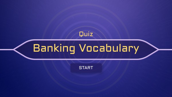 BANKING VOCABULARY QUIZ | Genially