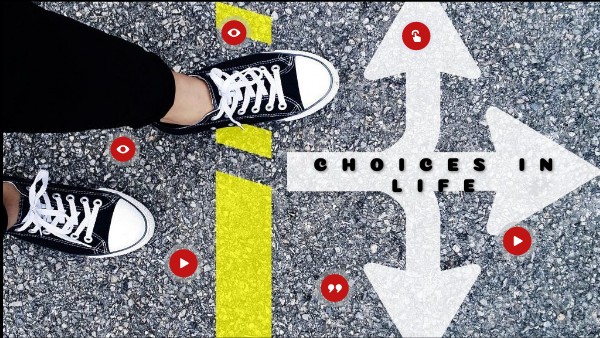 Choices in life