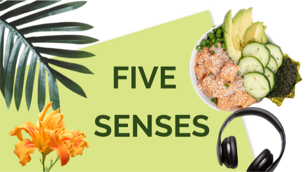 FIVE SENSES PRESENTATION