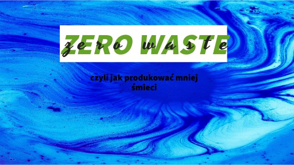 zero waste prezentacja | Genially