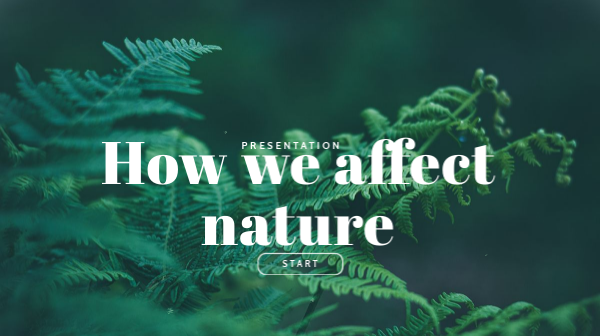How we affect nature | Genially