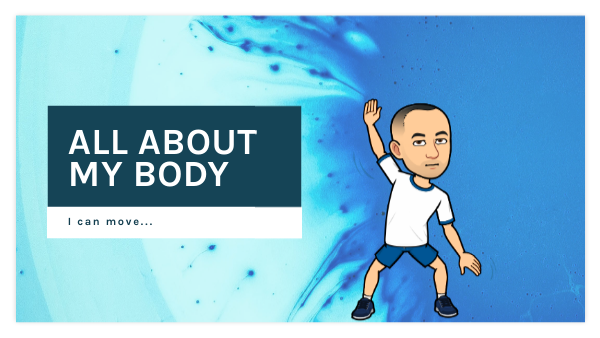 All about my body: I can move... | Genially