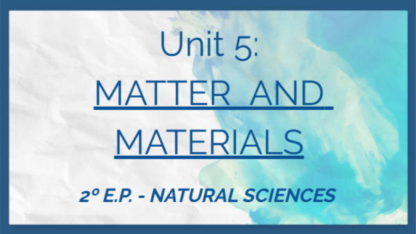 2º E.P. 3-MATTER AND MATERIALS (3) | Genially