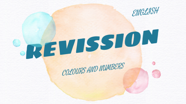 COLOURS + NUMBERS. REVISSION