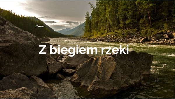 Z biegiem rzeki- klasa 4 | Genially