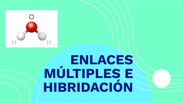 Enlace múltiple e hibridación | Genially