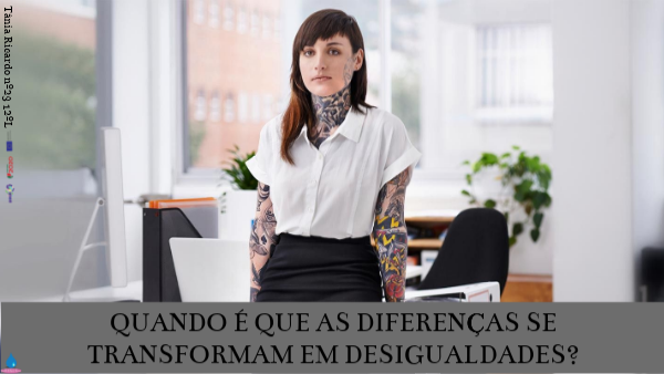 Quando é que as diferenças se transformam em desigualdades? | Genially