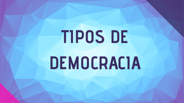 Tipos de democracia | Genially