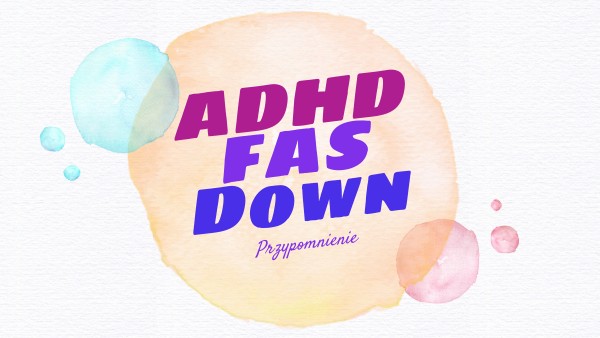 ADHD, FAS, zespół Downa | Genially