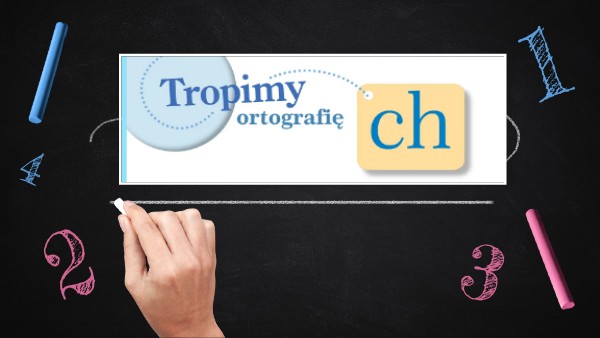 III.20.Tropimy ortografię ch NT 3 | Genially