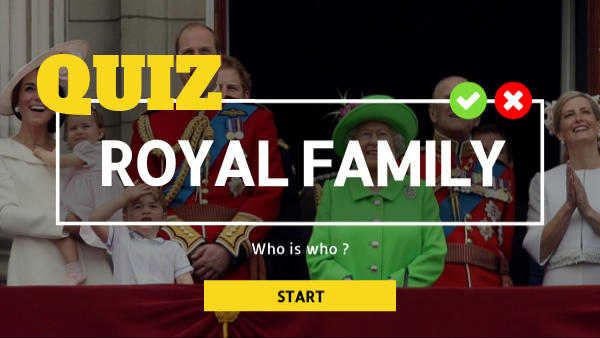 Royal Family - The English Trivia (created by Mrs M. & Mrs A.)