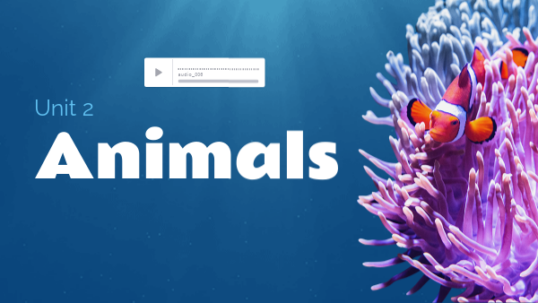 Unit 2: Animals