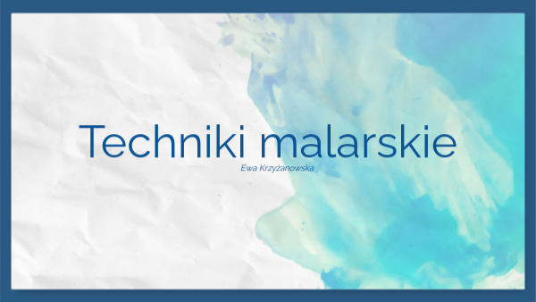 Techniki malarskie | Genially
