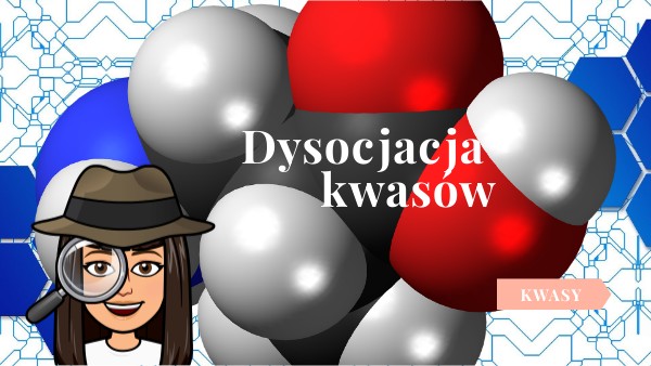 Dysocjacja kwasów | Genially