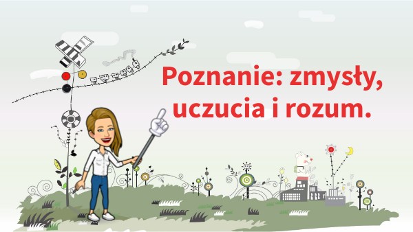 NP kl6 T1 Poznanie: zmysły, uczucia i rozum | Genially