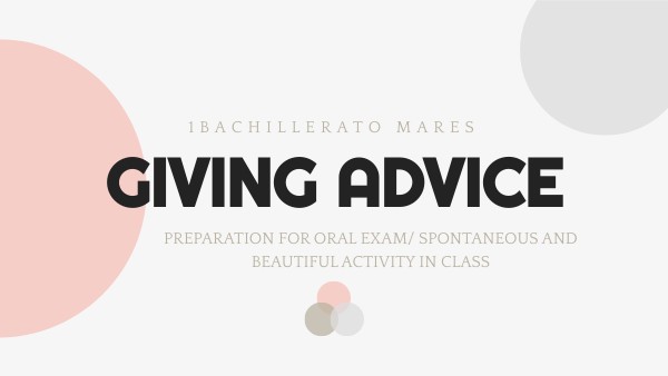GIVING ADVICE 1º BACHILLERATO | Genially