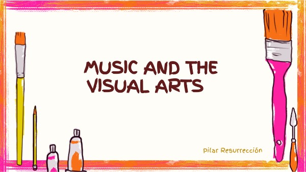 MUSIC AND THE VISUAL ARTS