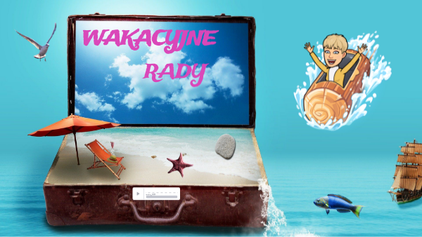 Wakacyjne rady 2c | Genially