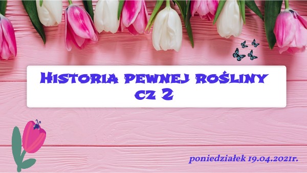 Historia pewnej rośliny cz.2 | Genially