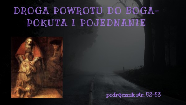 Droga powrotu do Boga- pokuta i pojednanie | Genially