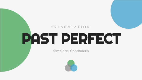Past Perfect (Simple and Continuous)