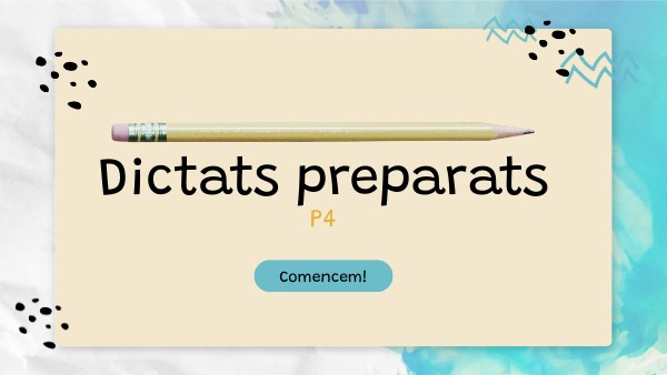 Dictats preparats P4 | Genially