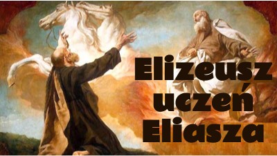 Elizeusz uczeń Eliasza kl. 4 | Genially