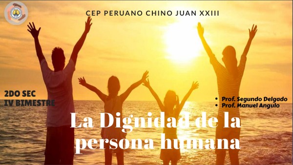 04. 2DO SEC.IV BIMESTRE 2021. LA DIGNIDAD DE LA PERSONA HUMANA 2DO SEC ...