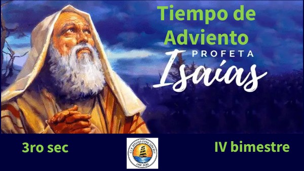 08. 3RO SEC. IV BIMESTRE 2021. EL PROFETA ISAÍAS. 3ROSEC | Genially