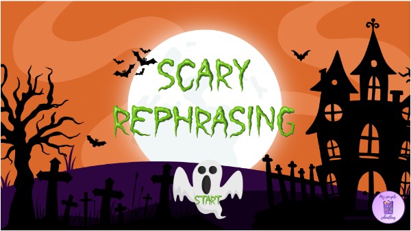 Scary rephrasing @mypurpleschoolbag | Genially