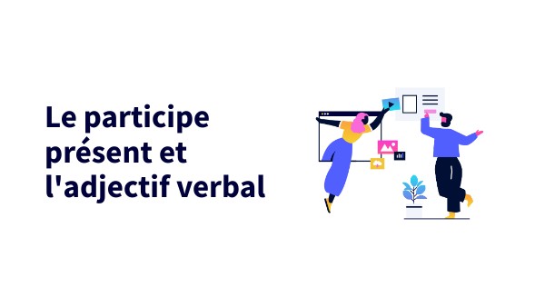 participe présent et adjectif verbal | Genially