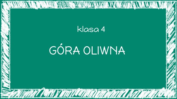GÓRA OLIWNA | Genially