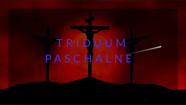 TRIDUUM PASCHALNE | Genially