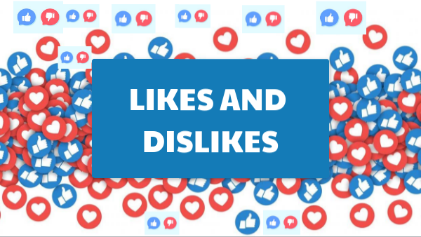 LIKES AND DISLIKES | Genially