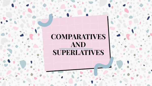 COMPARATIVE AND SUPERLATIVES | Genially