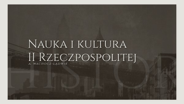 Nauka i kultura w II Rzeczpospolitej | Genially