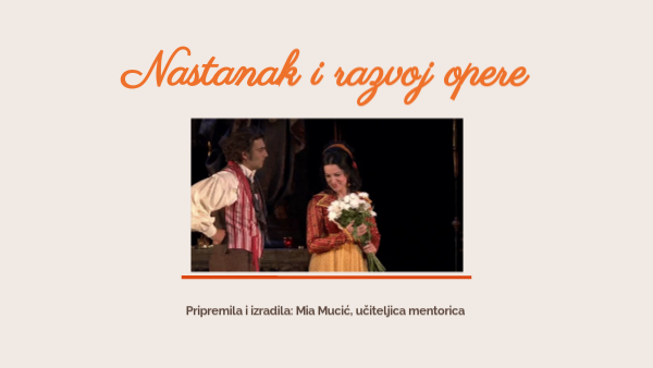 Nastanak i razvoj opere | Genially