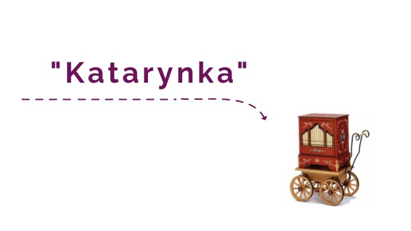 Katarynka | Genially