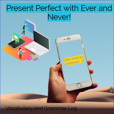 Present Perfect with ever and never-grammar log | Genially