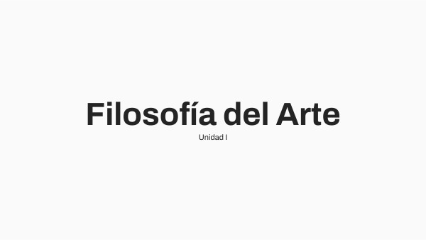 Filosofía del Arte_Unidad 1 | Genially