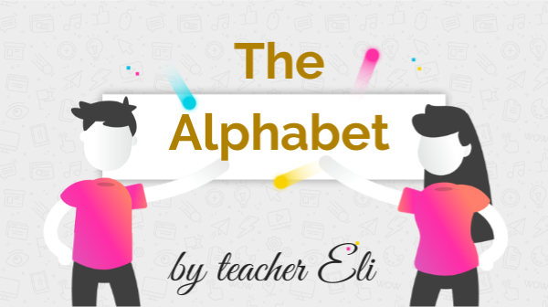 The alphabet