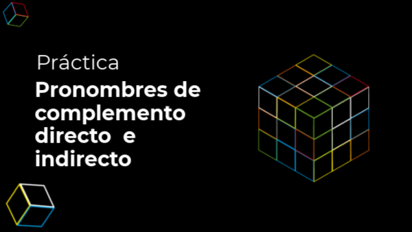 Ejercicios con pronombres de complemento directo e indirecto | Genially