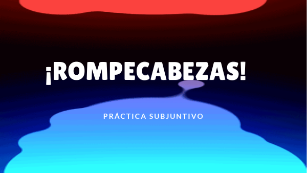 B1.1 Rompecabezas usos del subjuntivo presente | Genially