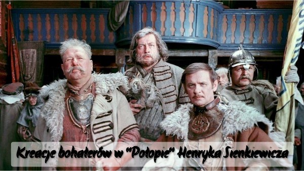 Kreacje bohaterów w "Potopie" Sienkiewicza | Genially